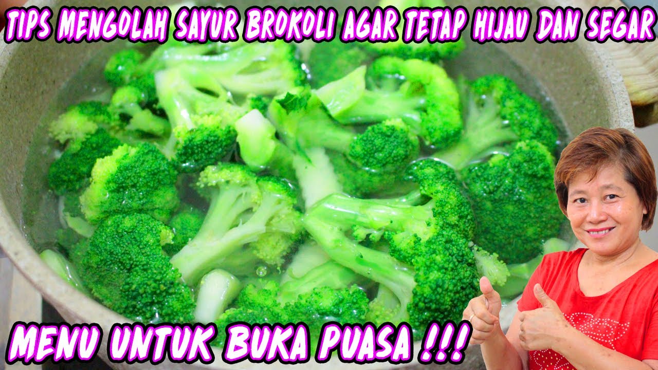 TIPS MENGOLAH SAYUR BROKOLI AGAR TETAP HIJAU DAN SEGAR!!! - YouTube