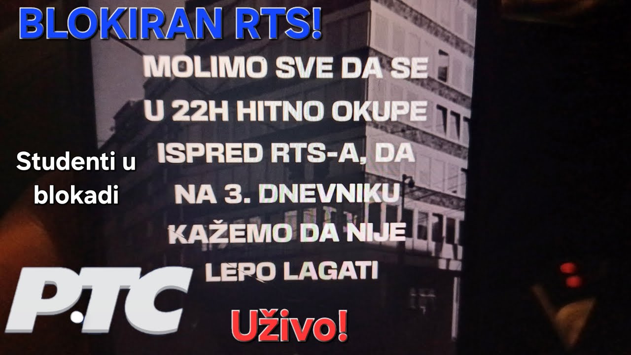 Uživo! Studenti blokiraju RTS! Blokaderi sa svih fakulteta, policija cuva zgradu - YouTube