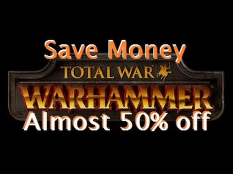 Total War: Warhammer save Money - almost 50% off - YouTube