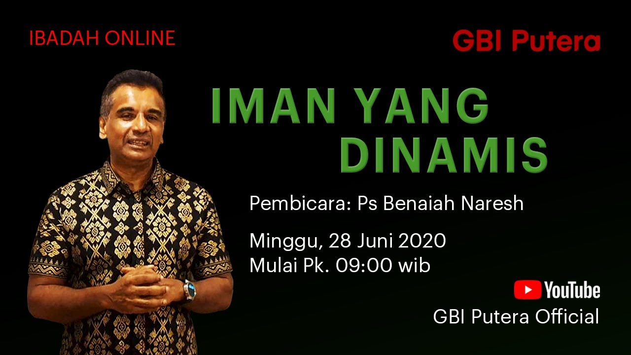 GBI Putera - Ibadah Raya 28 Juni 2020 09.00 - Ps. Benaiah Naresh - YouTube