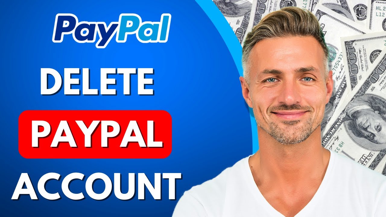 How To Delete Your PayPal Account (Permanently) | How to Close PayPal ...