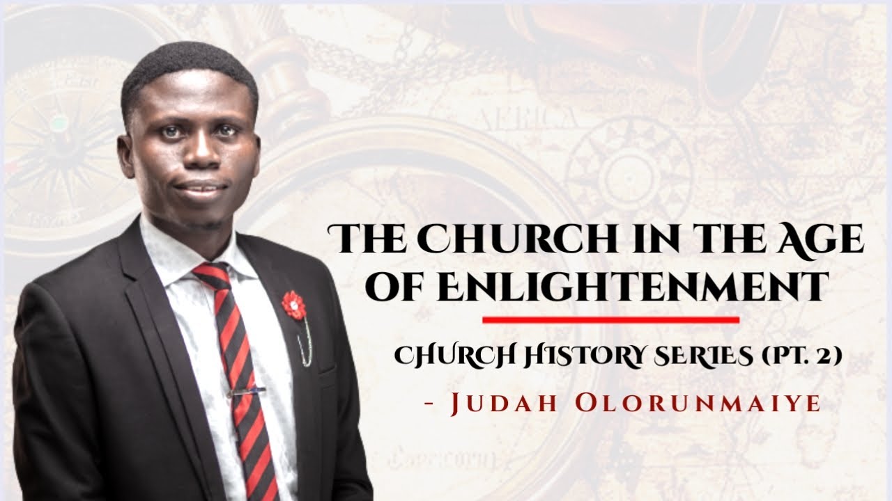 Christianity in the Age of Enlightenment // Church History II // Judah ...