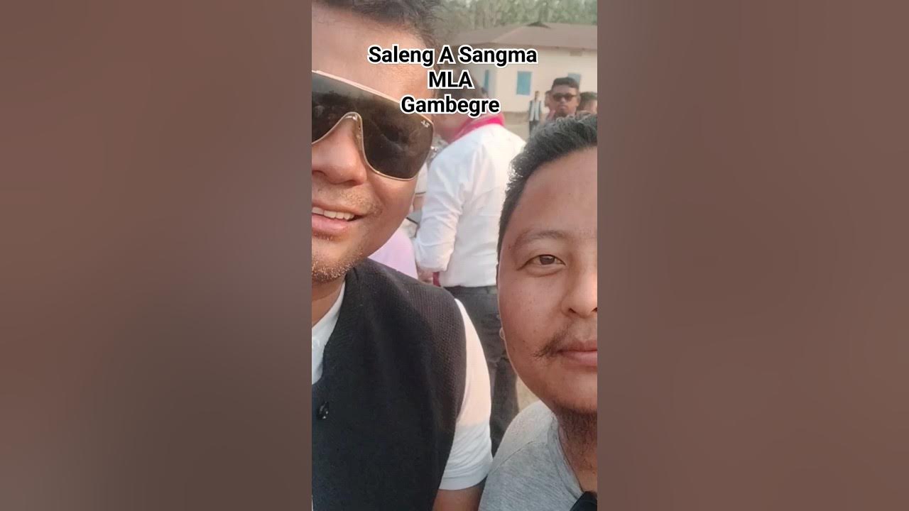 Saleng A Sangma MLA Gambegre...... - YouTube