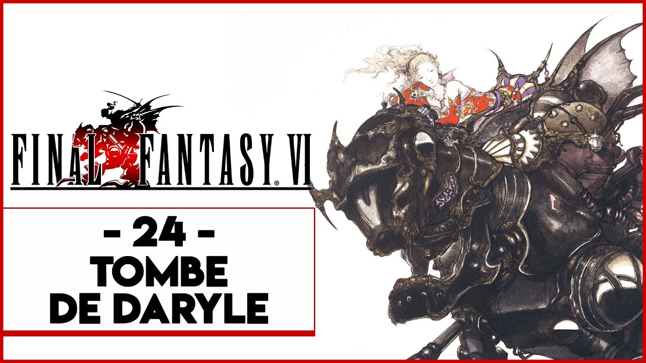 FINAL FANTASY VI PIXEL REMASTER #24 - TOMBE DE DARYLE - YouTube