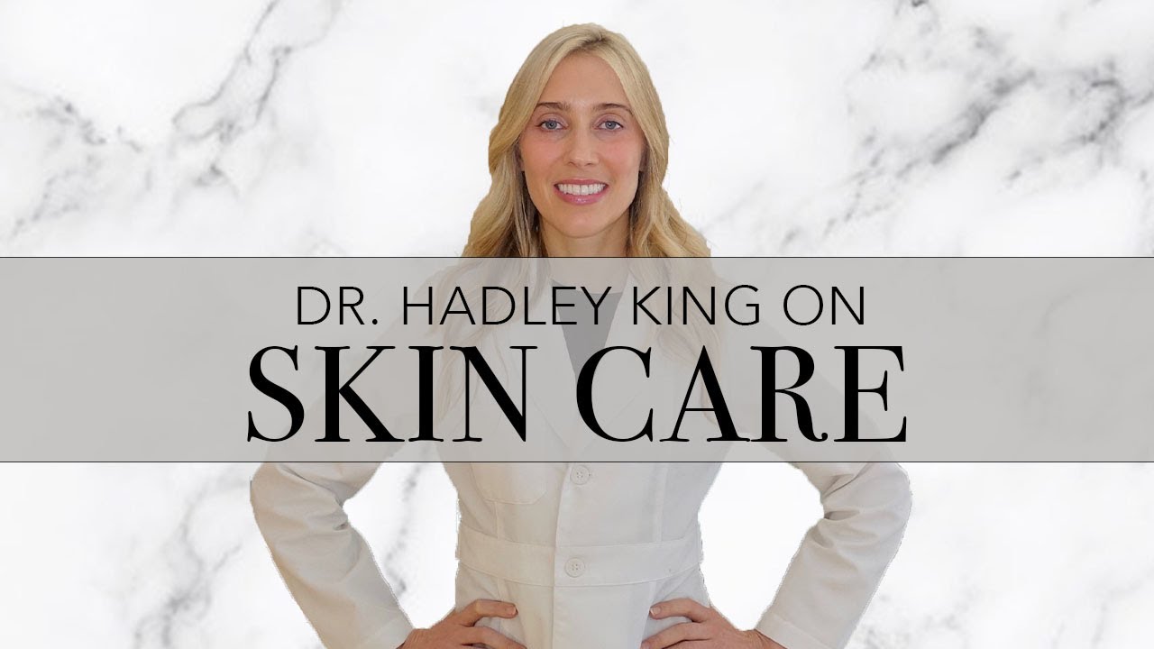 Skin Care / Dr. Hadley King - YouTube