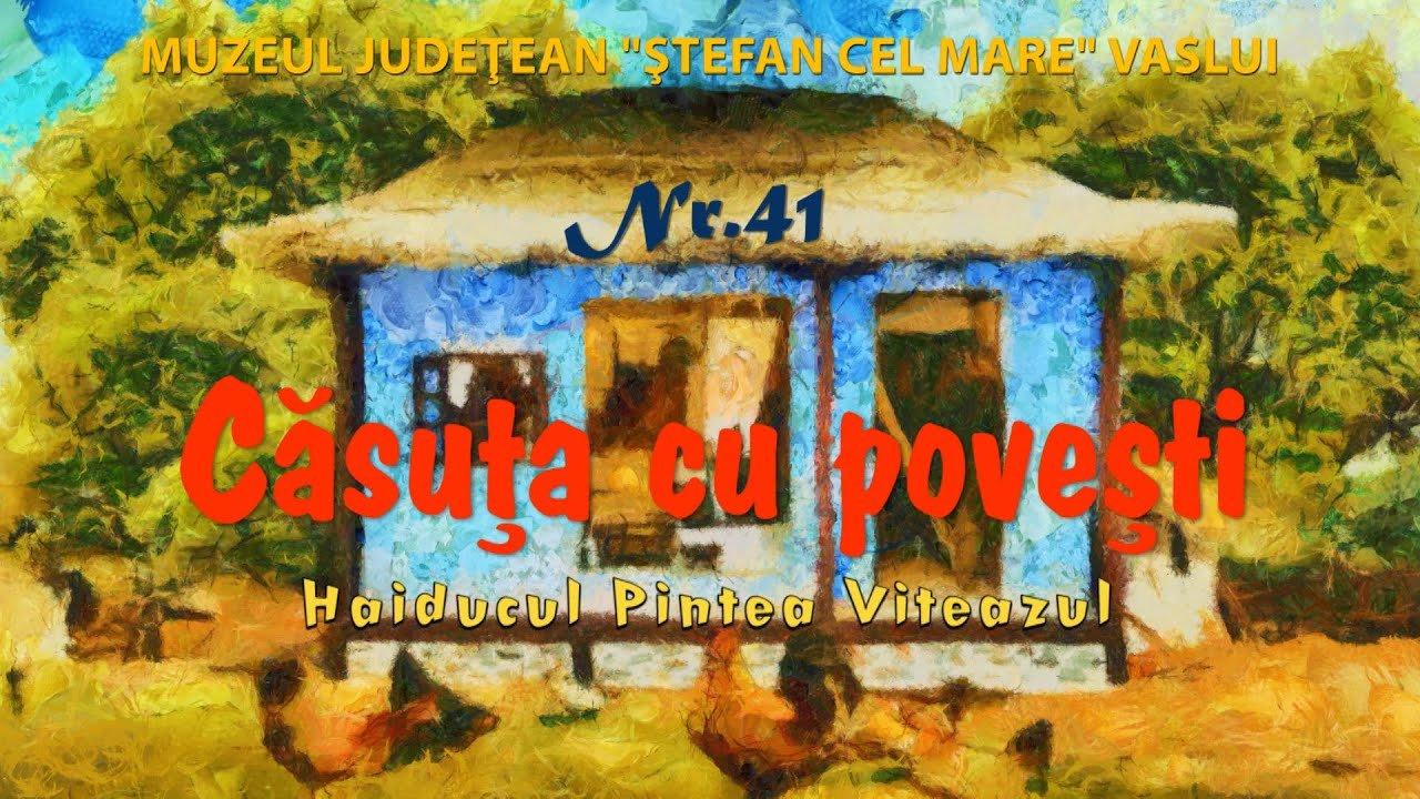 Casuta cu povesti 41 - Haiducul Pintea Viteazul_Muzeul Judetean "Stefan ...