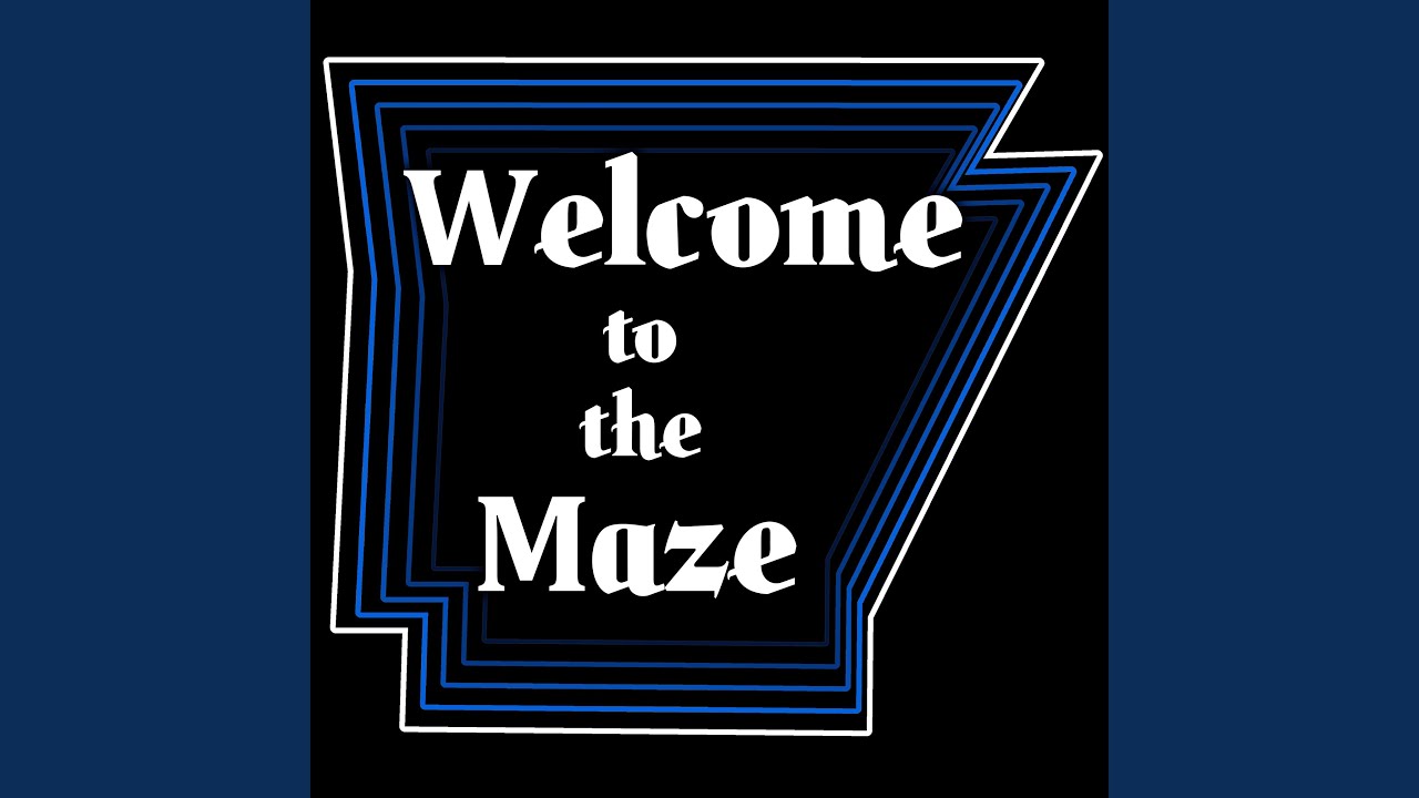 Welcome to the Maze - YouTube