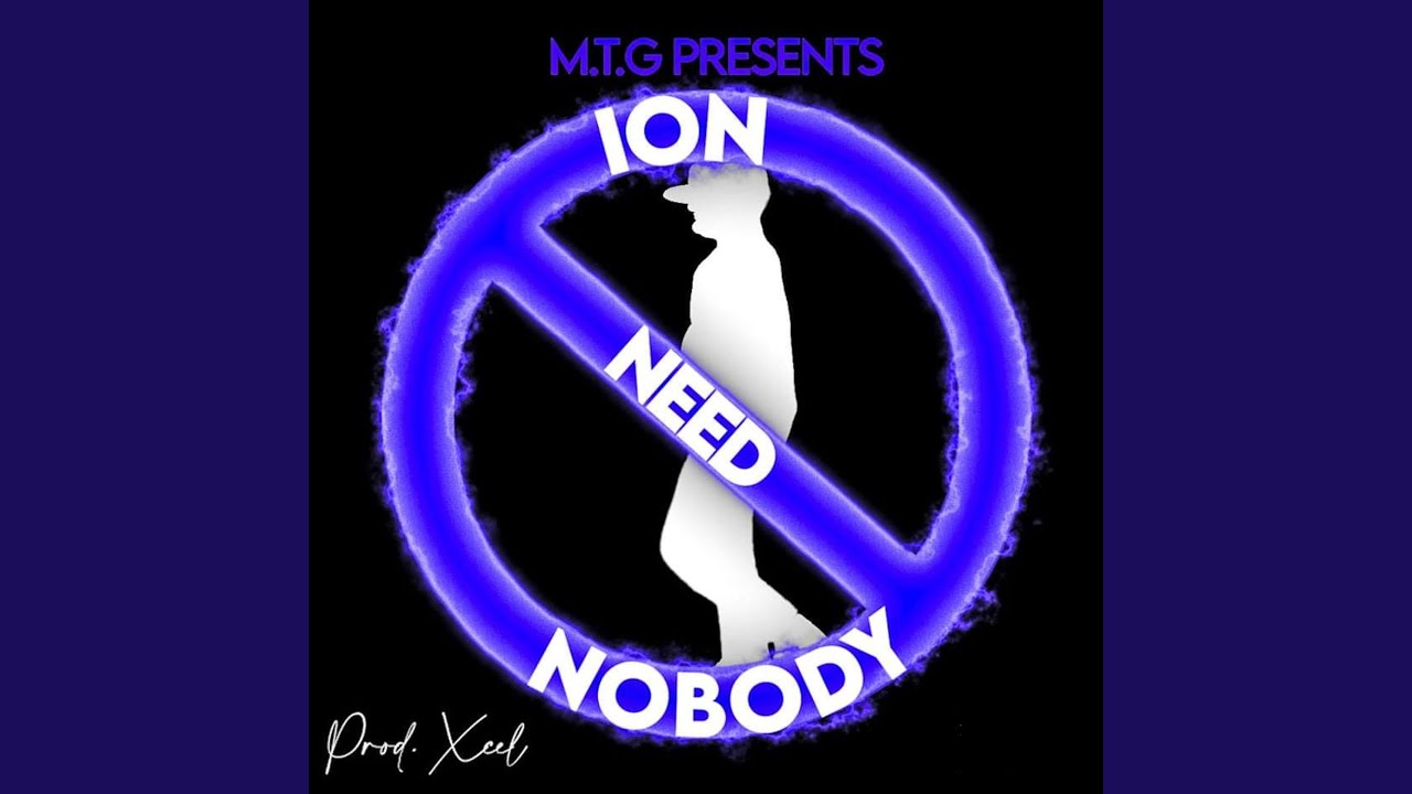 Ion Need Nobody - YouTube