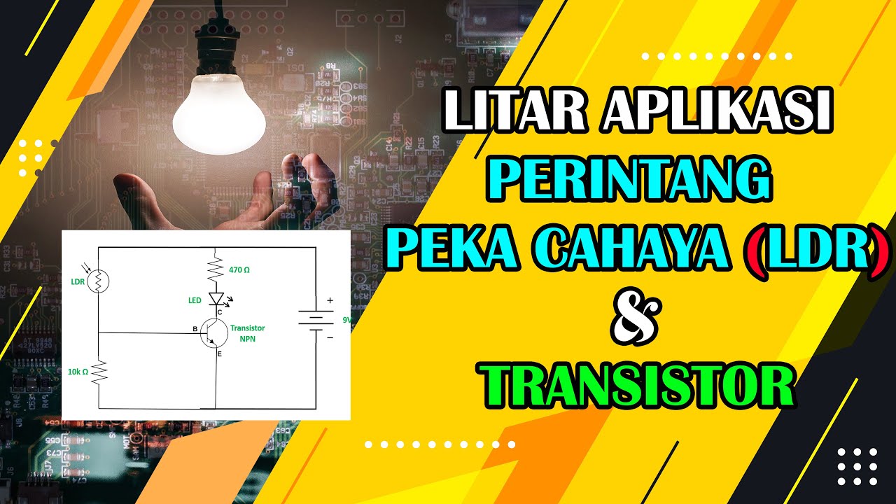 VIDEO APLIKASI LITAR PERINTANG PEKA CAHAYA DAN TRANSISTOR. ADA CAHAYA ...