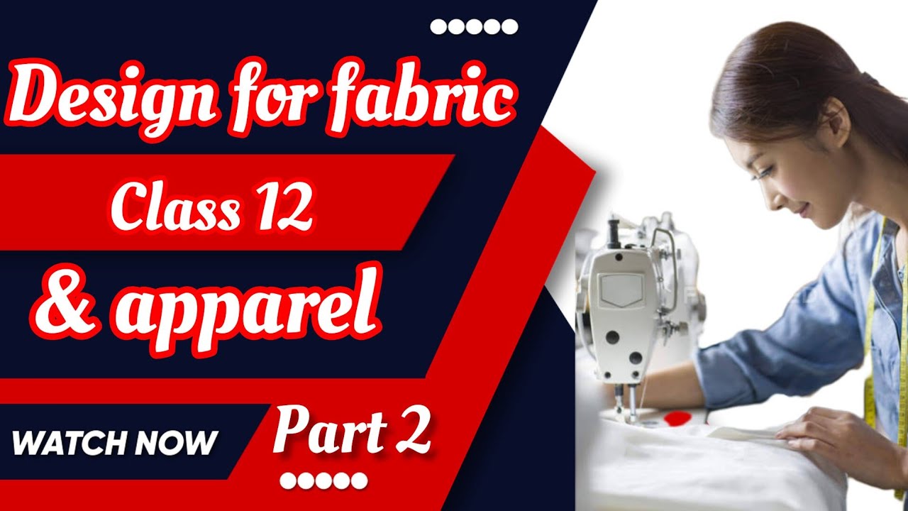 class12 chapter 10 design for fabric and apparel[23-24]/class12 home ...