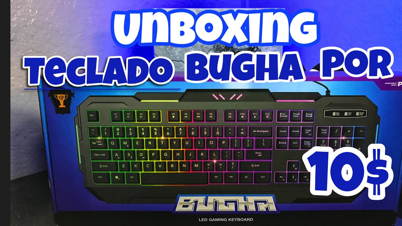UNBOXING TECLADO GAMER PC RGB De 10$ Colaborativo Entre BUGHA Y Tienda ...