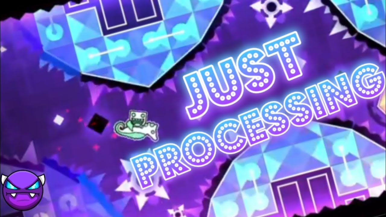 "Just Processing" 100% [EASY DEMON] By JustBasic | Geometry Dash 2.21 - YouTube