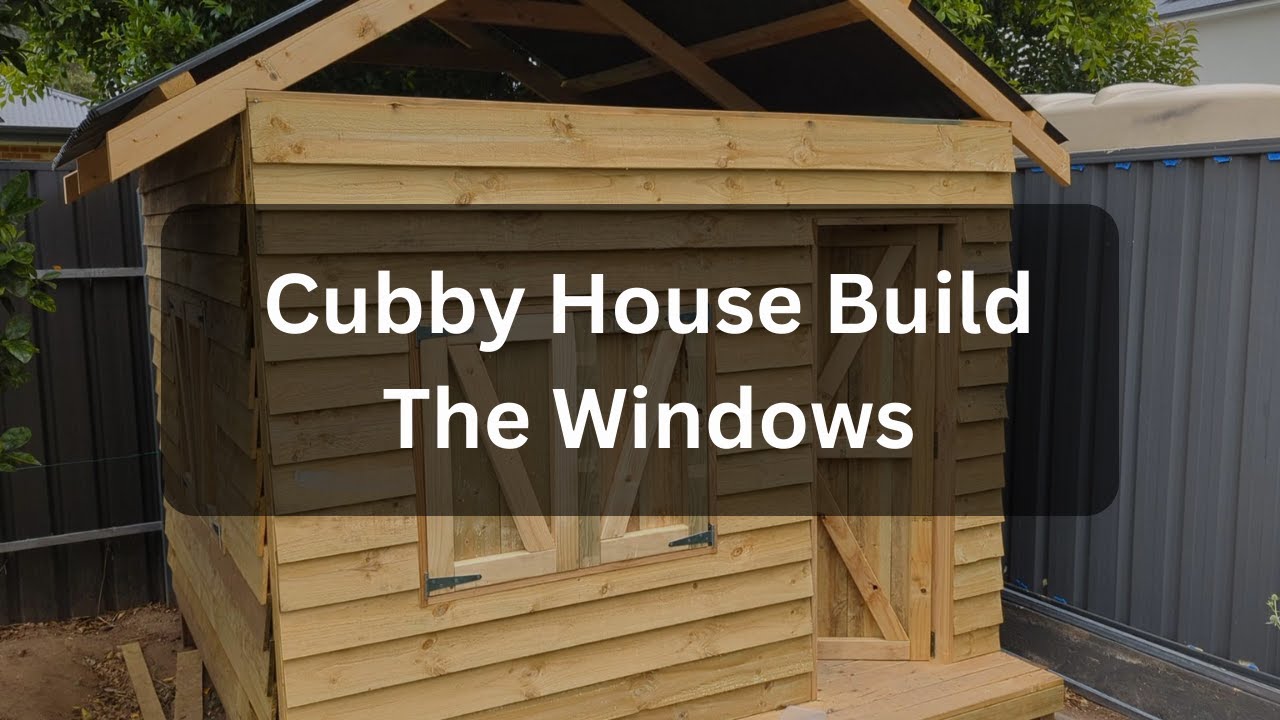 Cubby House Build - Board and Batten Windows (Part 5) - YouTube