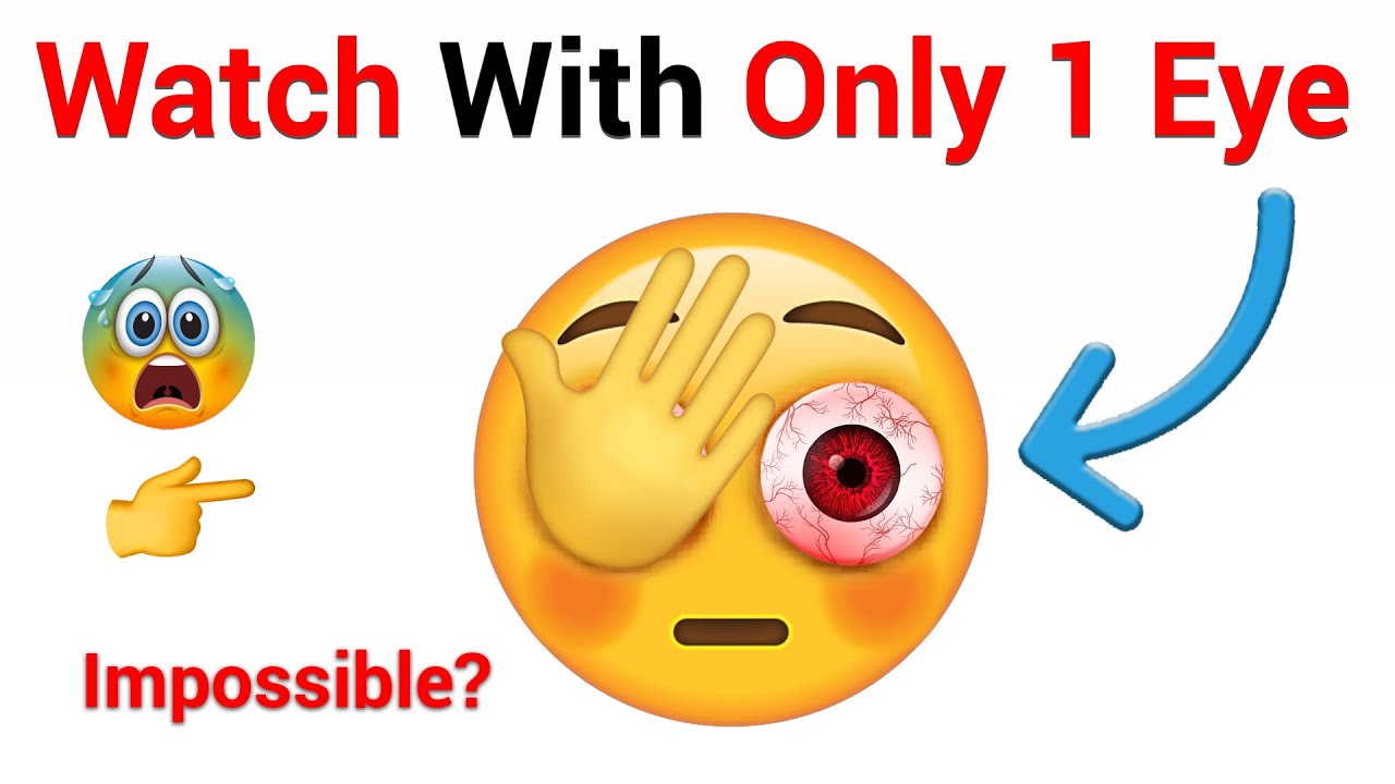 Watch This Video With ONLY 1 EYE.! - YouTube