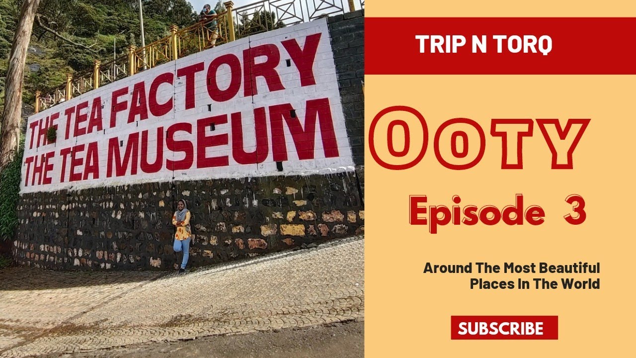 OOTY TEA FACTORY TEA MUSEUM & CHOCOLATE FACTORY - YouTube