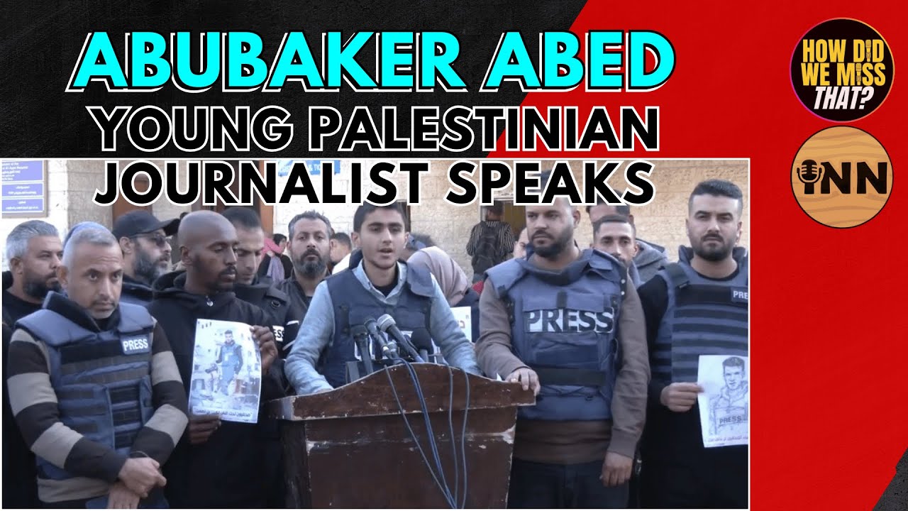 Abubaker: SHAME on the Corporate Media for ignoring this Palestinian ...