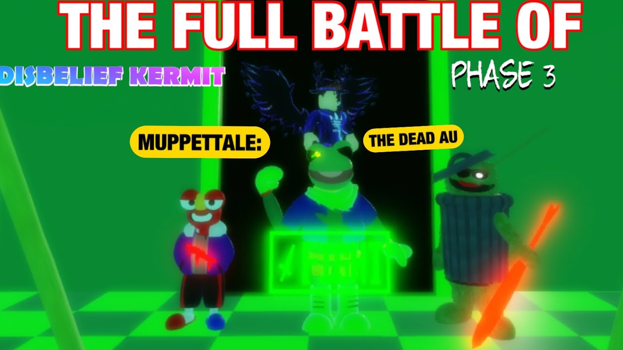The Full Battle of Disbelief Kermit Phase 3 in Muppettale: The Dead AU ...