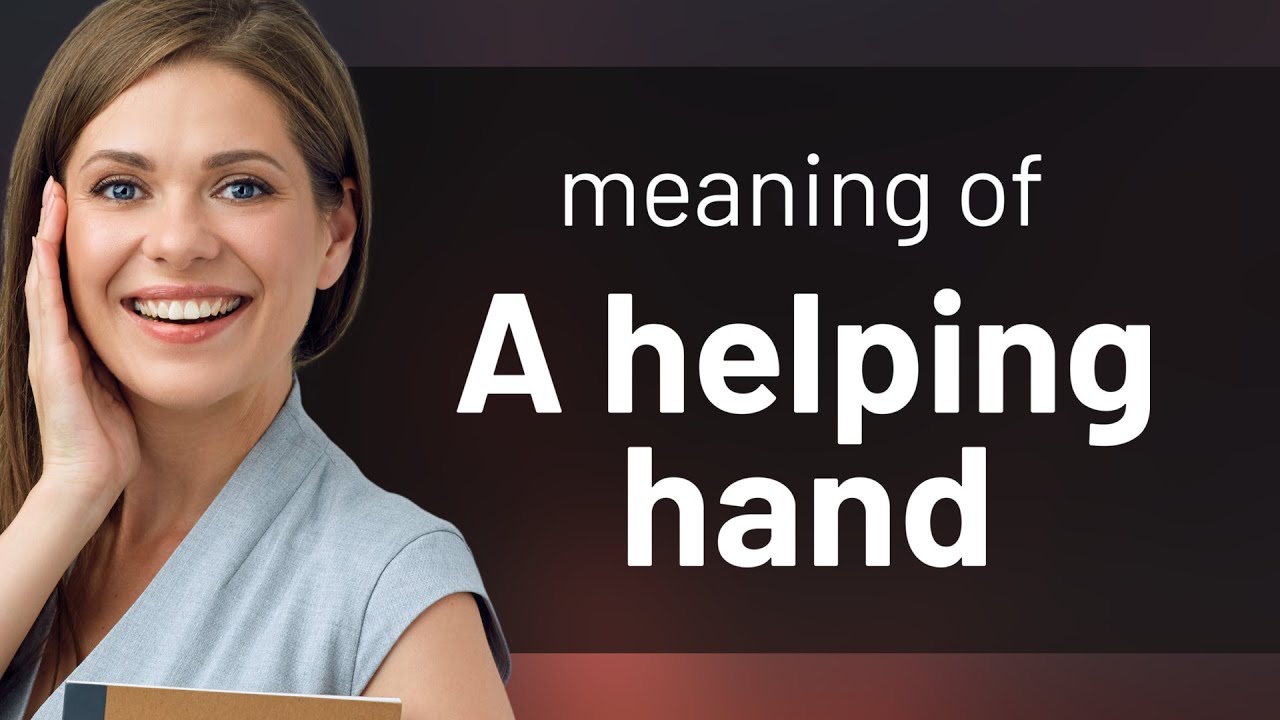 Understanding "A Helping Hand" - English Phrases Explained - YouTube