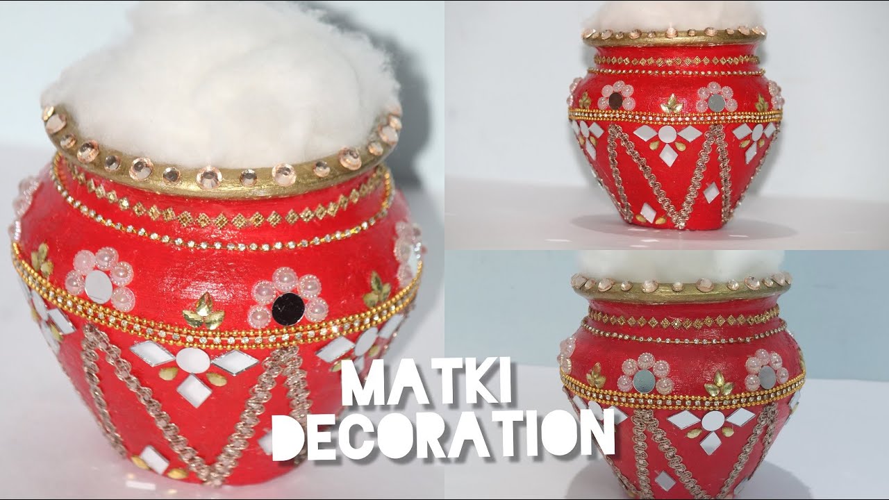 Matki Decoration Ideas || How to decorate pot at Home || Pot Decoration ...