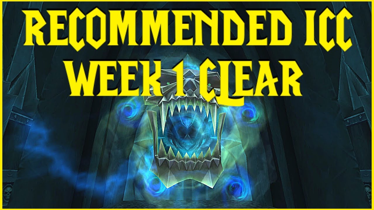 Classic WotLK: RECOMMENDED ICC WEEK 1 CLEAR - YouTube