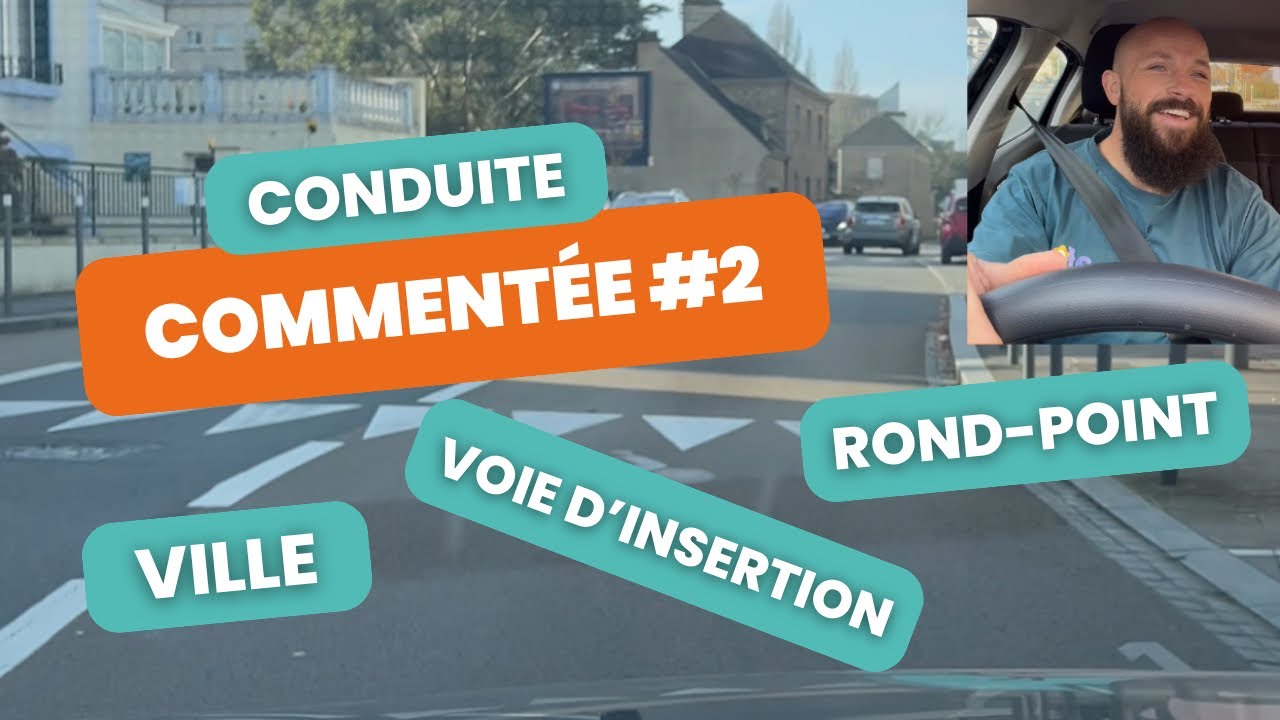 #2 CONDUITE COMMENTÉE ville, rond-point, insertion et sortie voie ...