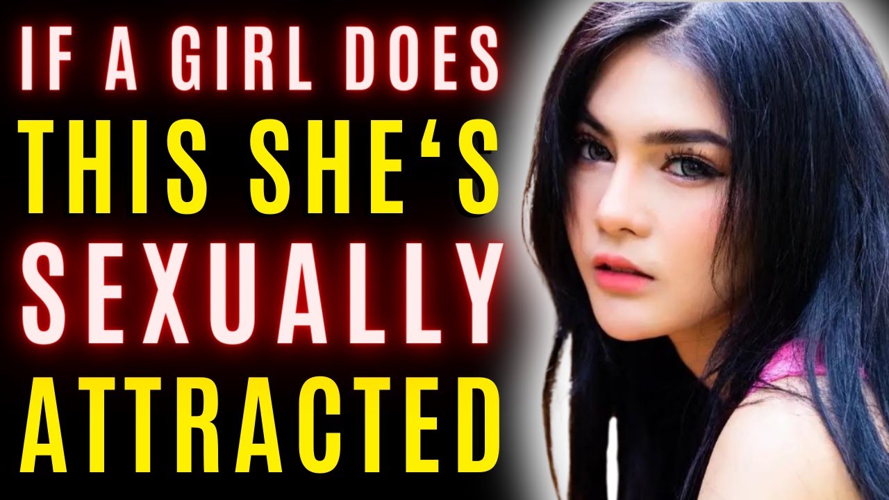 9 Signs Shes Sexually Attracted To You Proven Youtube