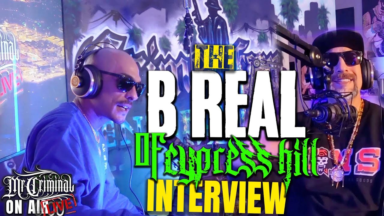 Mr. Criminal On Air Live! B Real Of Cypress Hill Talks growing up a ...