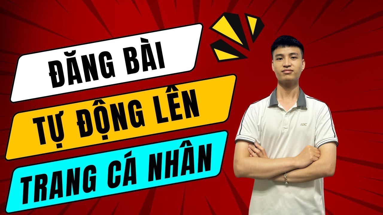 Hướng Dẫn Đăng Bài Tự Động Lên Trang Cá Nhân | Phần Mềm Đăng Bài Tự ...