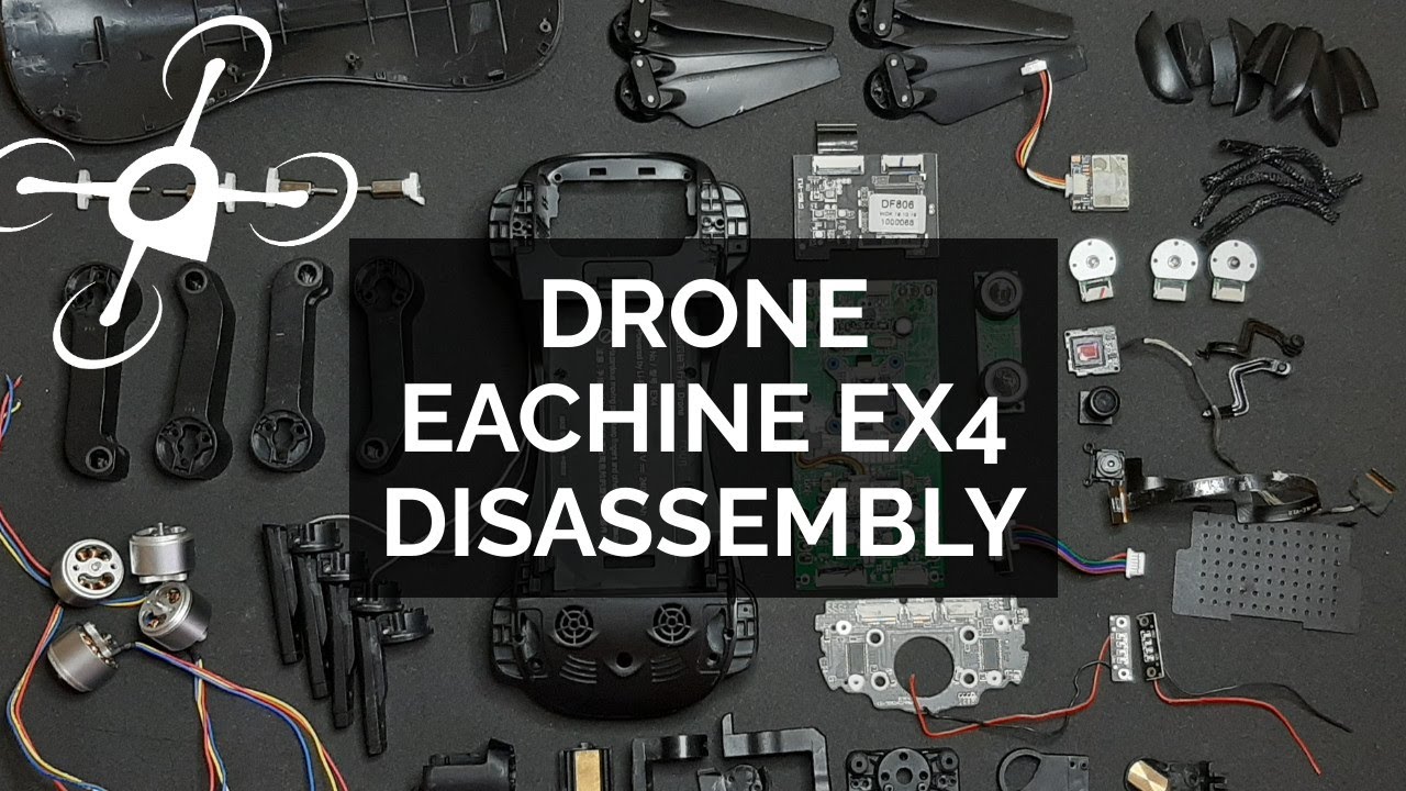 Drone Eachine EX4 TEARDOWN / total Disassembly (JJRC X12, C-FLY FAITH ...