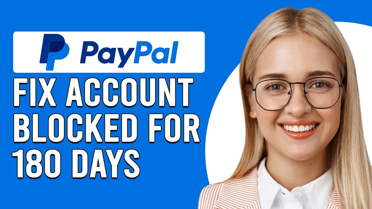How To Fix PayPal Account Blocked For 180 Days (Why Is PayPal Account ...
