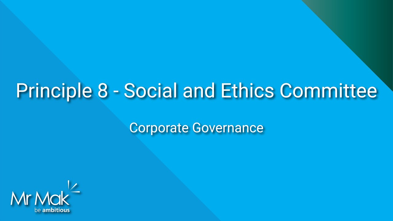 Principle 8 - Social and Ethics Committee - YouTube
