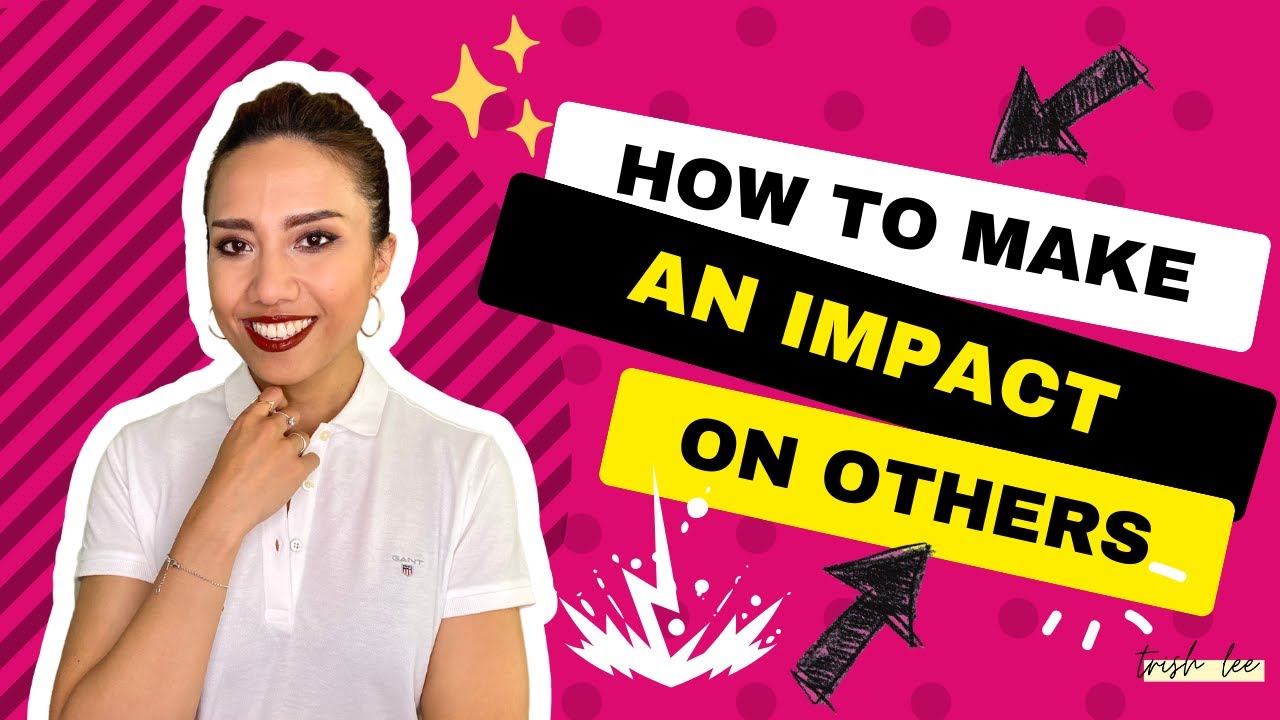 How To Make An Impact On Others - YouTube