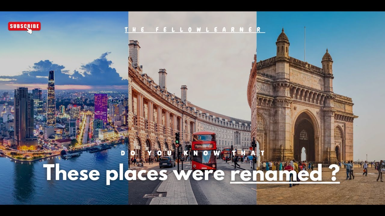 The Fascinating Stories Behind 12 Renamed Places! Why Bombay became ...
