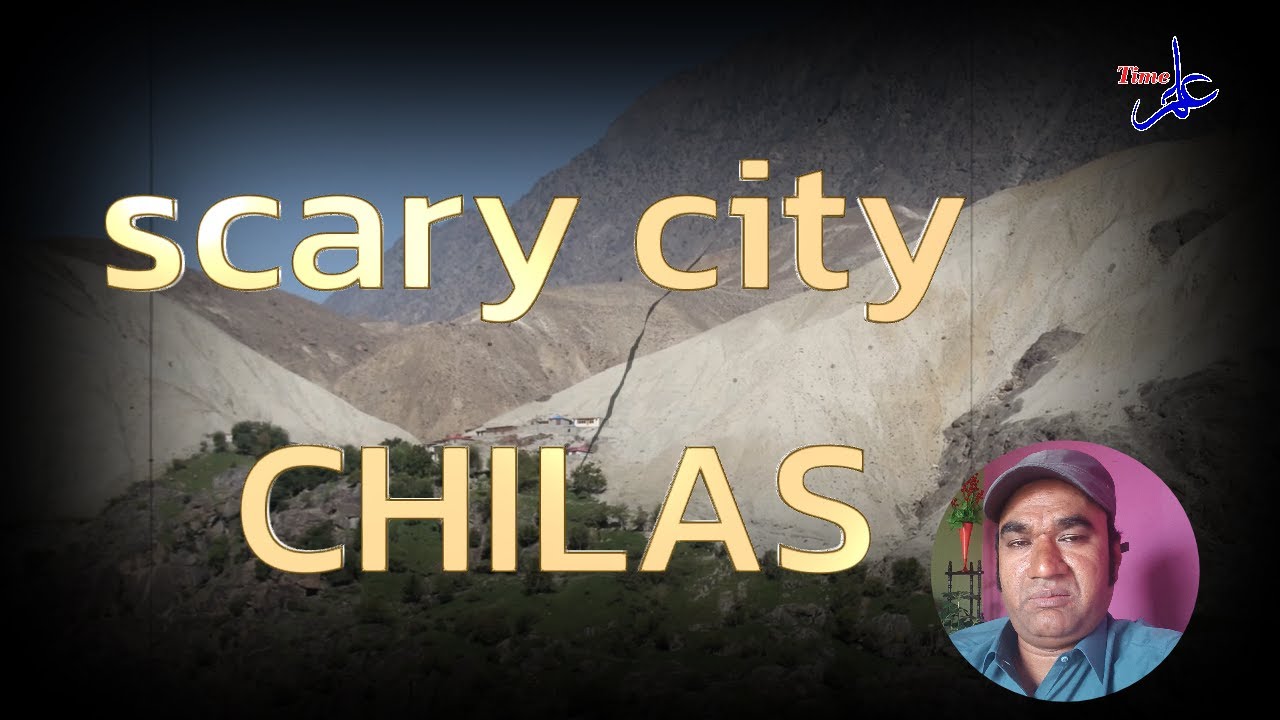 Most haunted city in Pakistan | SCARY CHILAS CITY gilgit | horror video ...