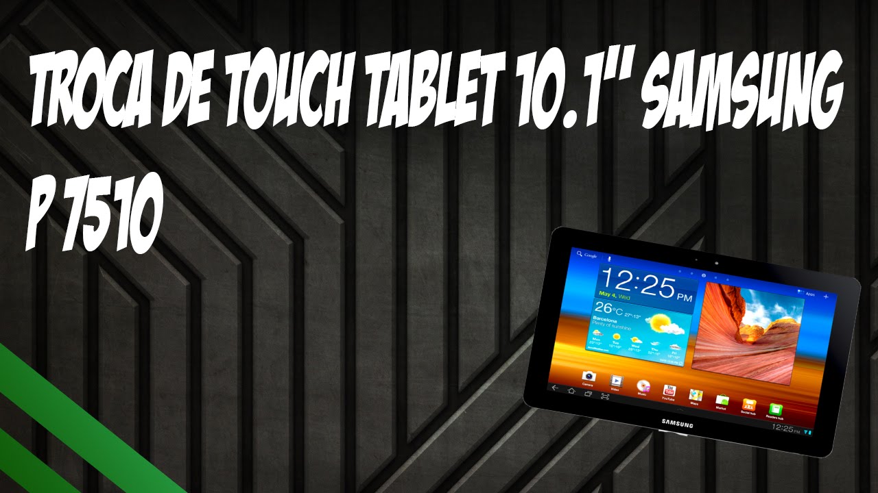 Troca de Touch Samsung P7510 - 10.1" - YouTube