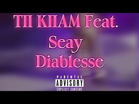 TII KIIAM Feat. Seay - Diablesse (Audio Officiel)