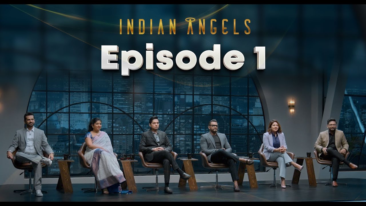Indian Angels - Season 1 - Episode 1 - Bold pitches with diverse dreams ...