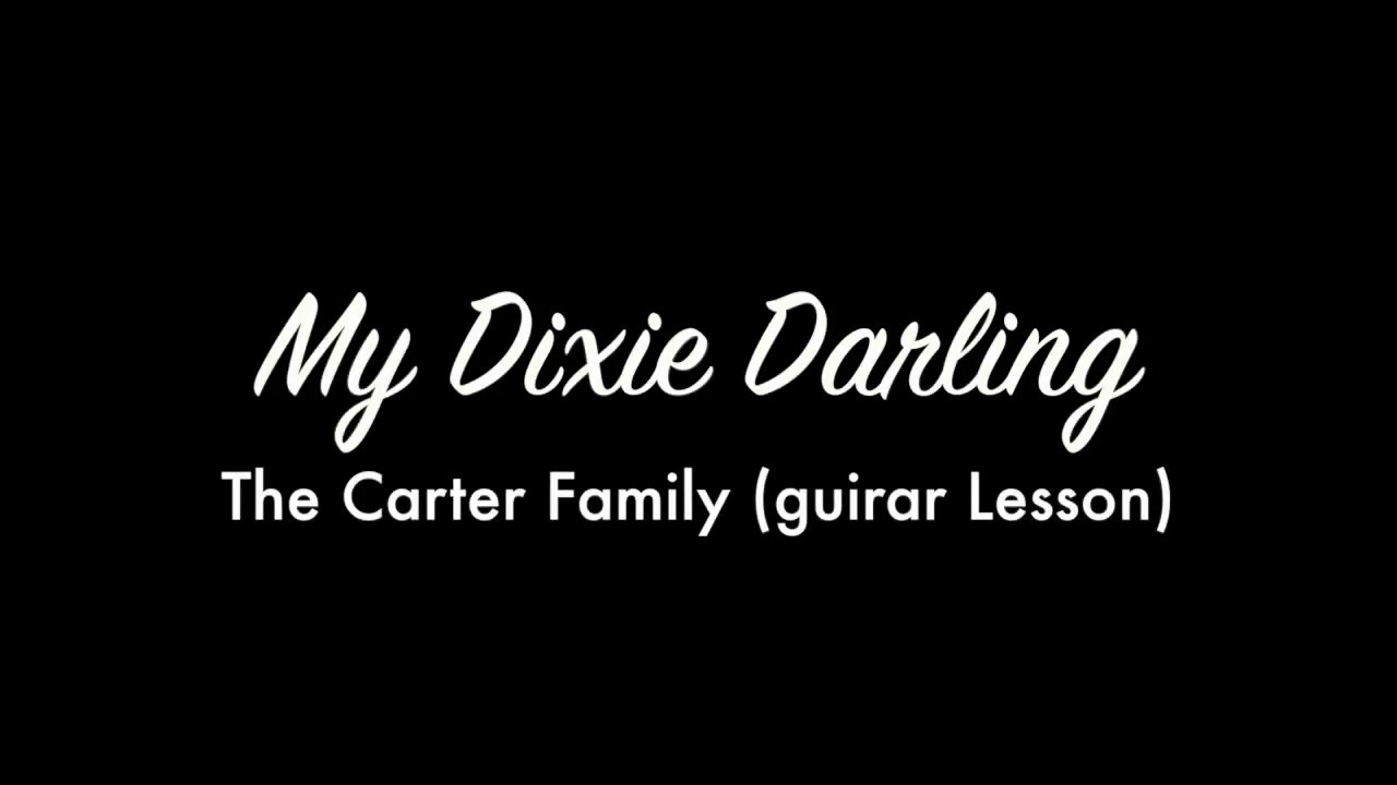 My Dixie Darling - The Carter Family (Guitar Cover/Lesson) - YouTube
