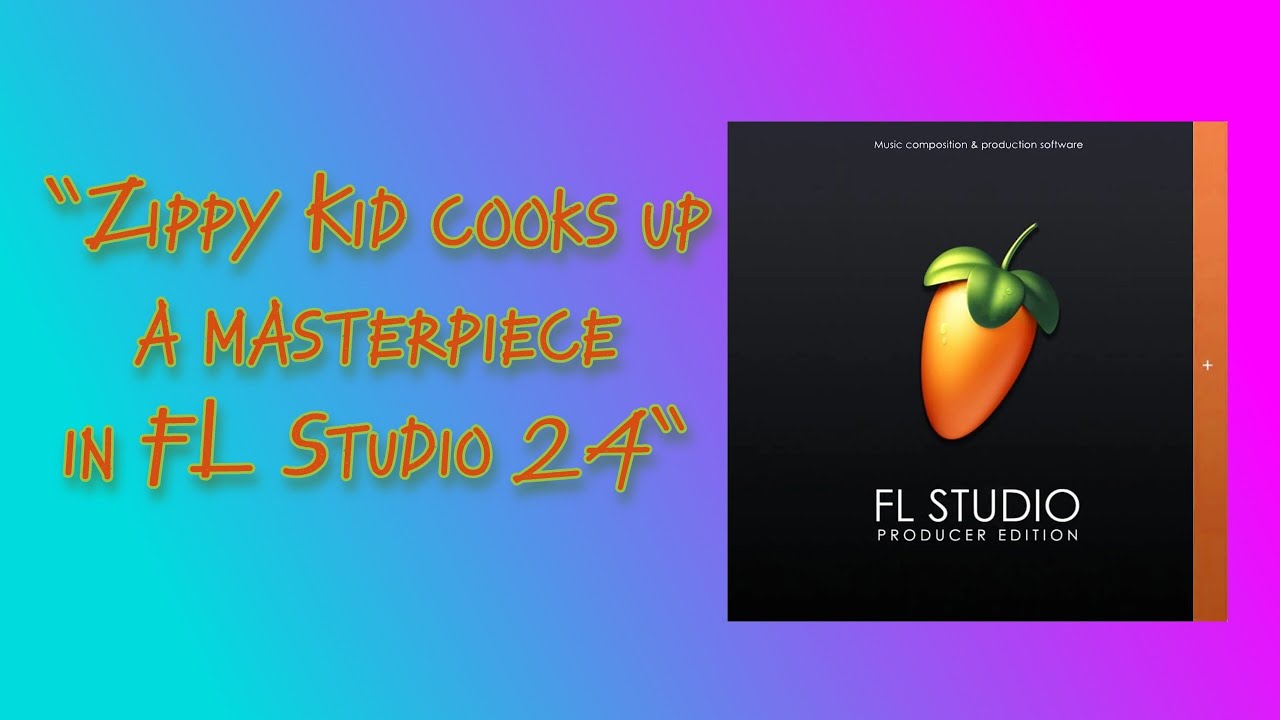 "Zippy Kid cooks up a masterpiece in FL Studio 24"" (24.05.2025) - YouTube