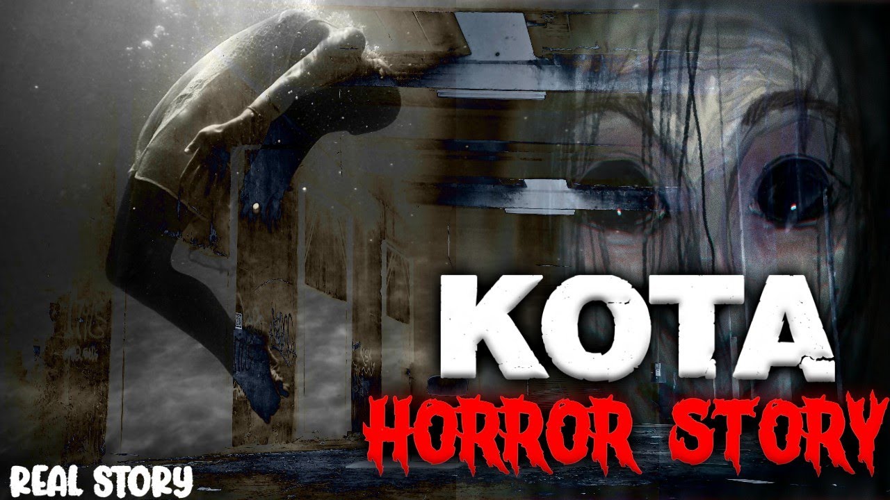 Story of Kota || real ghost story of Kota || sachhi ghatna|| sachhi ...