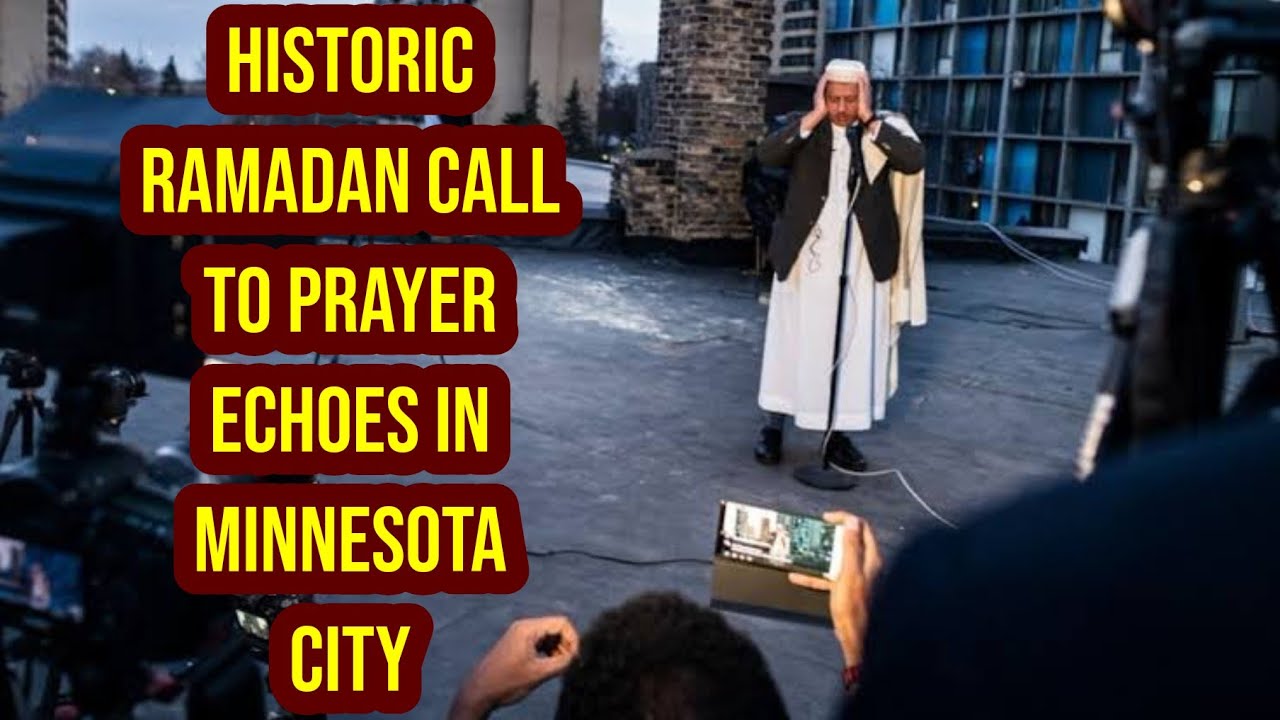 Azan (Adhan) in Minnesota | Historic Ramadan Call to Prayer echoes in ...