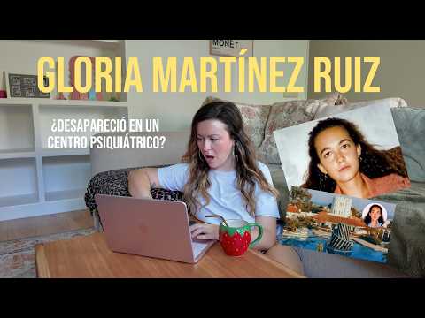 Gloria Martínez Ruiz: desapareció en una clínica psiquiátrica