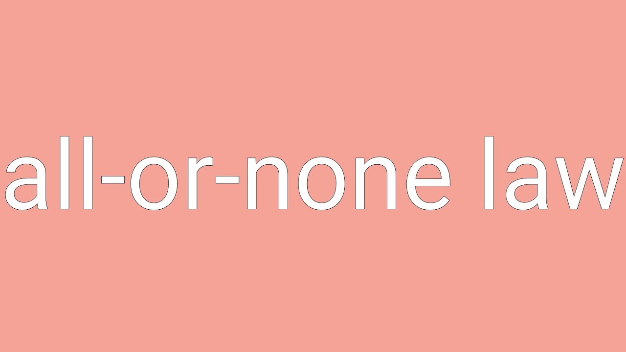 All-or-none Law Definition & Meaning - YouTube