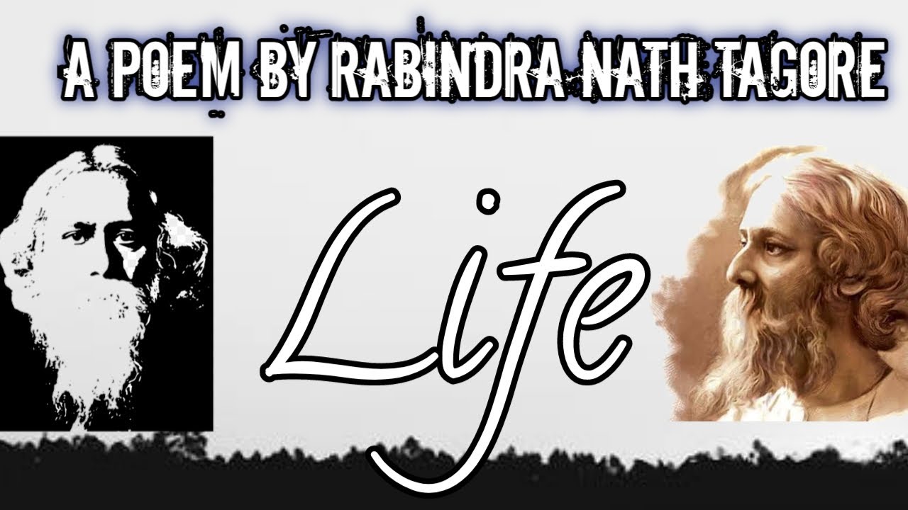 Life - A poem by Rabindra Nath Tagore - YouTube
