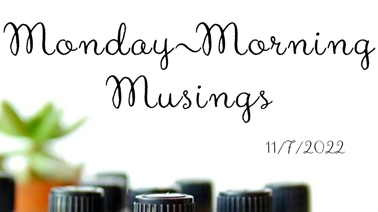 Monday Morning Musings - 11/7/2022 - YouTube
