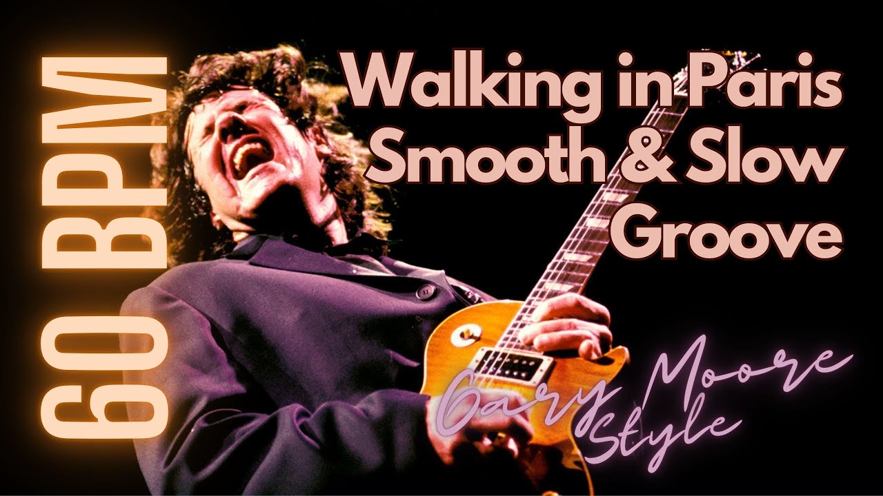 Walking in Paris Smooth & Slow Blues Groove | 60 BPM | Guitar Backing ...