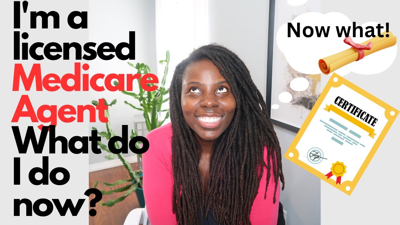 Beginner Guide for Newly Medicare Agents! What to do NEXT after you ...