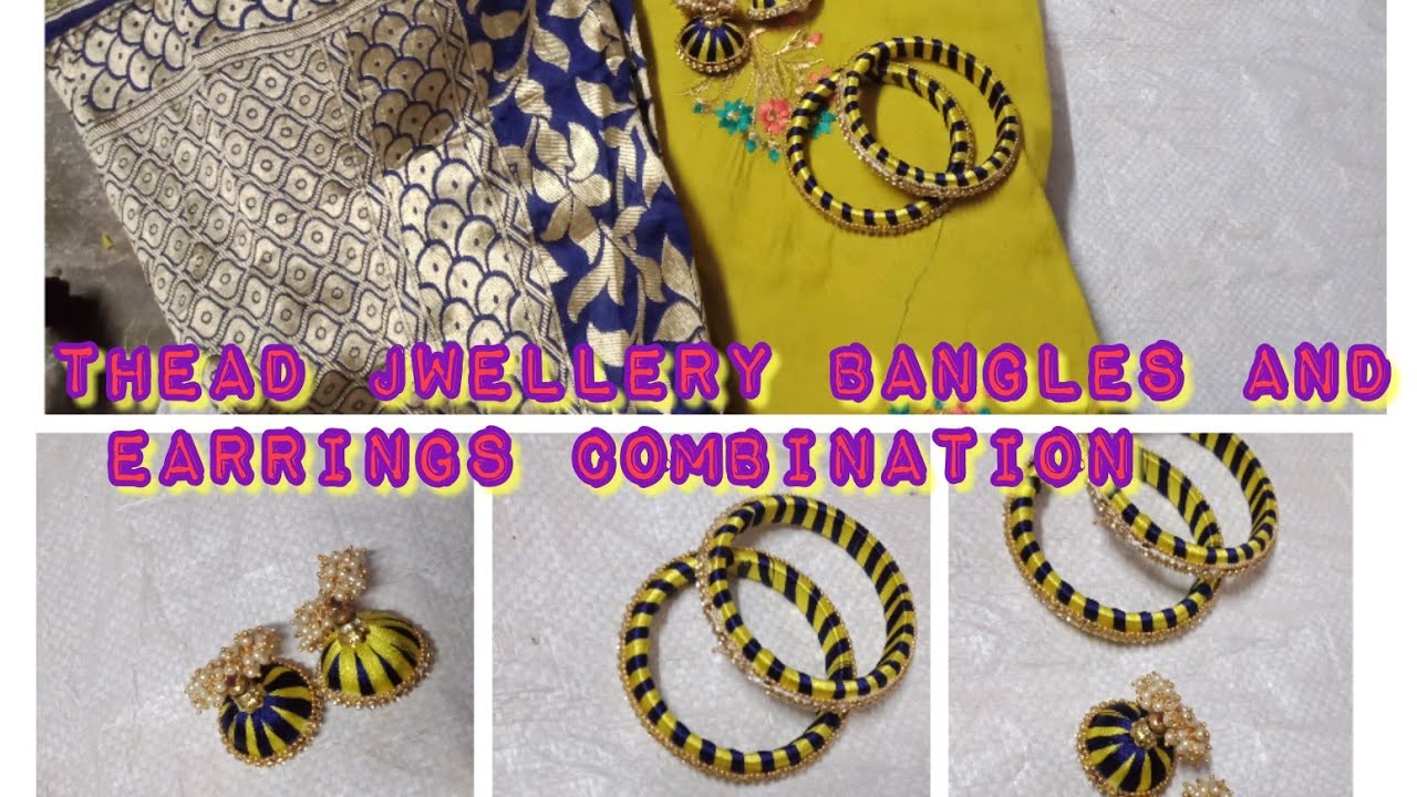 Thread jwellery Bangles and earrings combination/how to make thread ...
