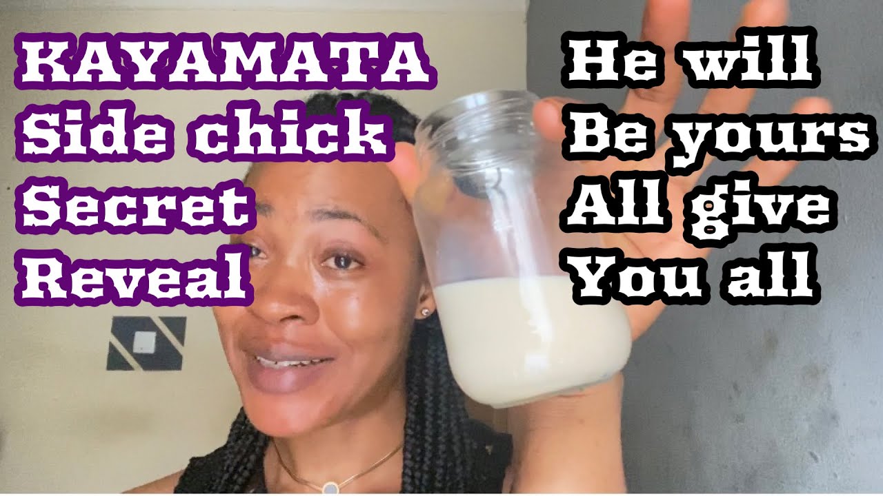 KAYAMATA side chicks secret reveal He Will Be Yours Forever After This ...