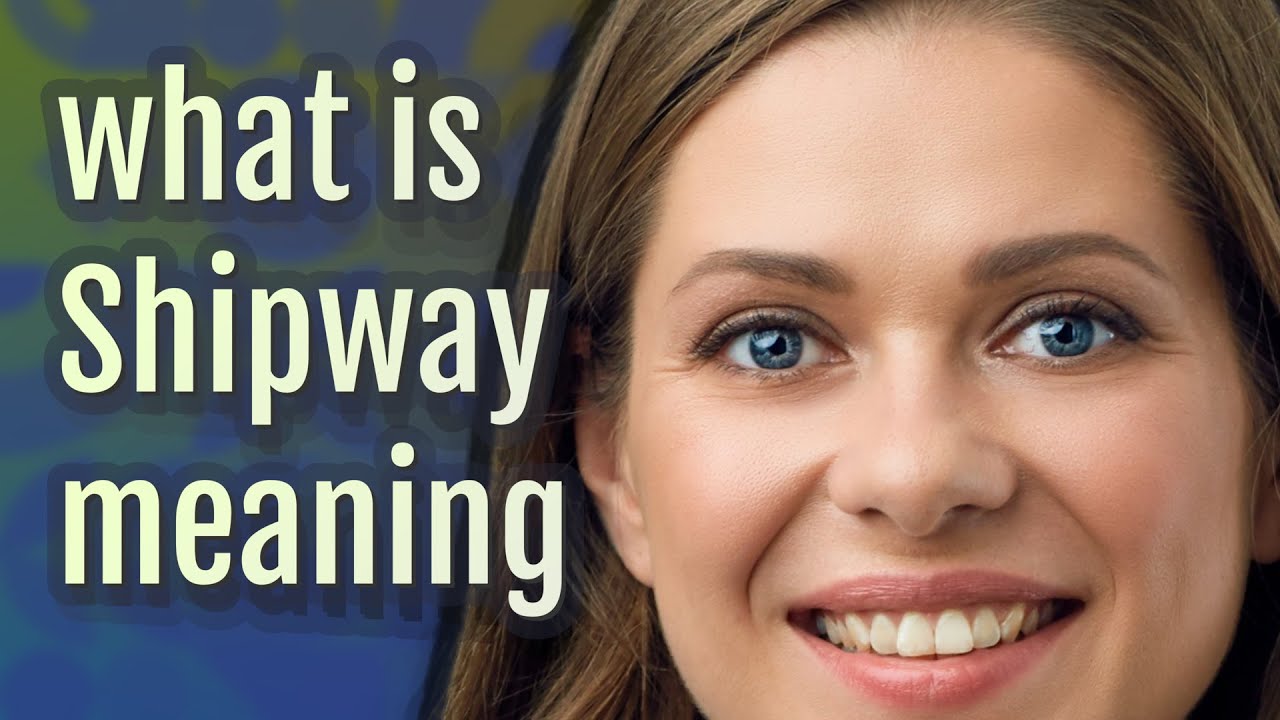 Shipway | meaning of Shipway - YouTube